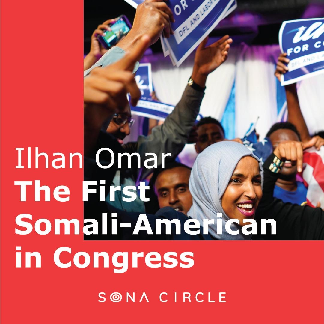Triumph In Adversity: Ilhan Omar | Sona Circle